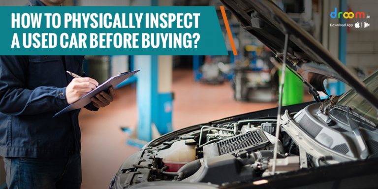 How To Physically Inspect A Used Car Before Buying Droom how-to-physically-inspect-a-used-car-before-buying-droom