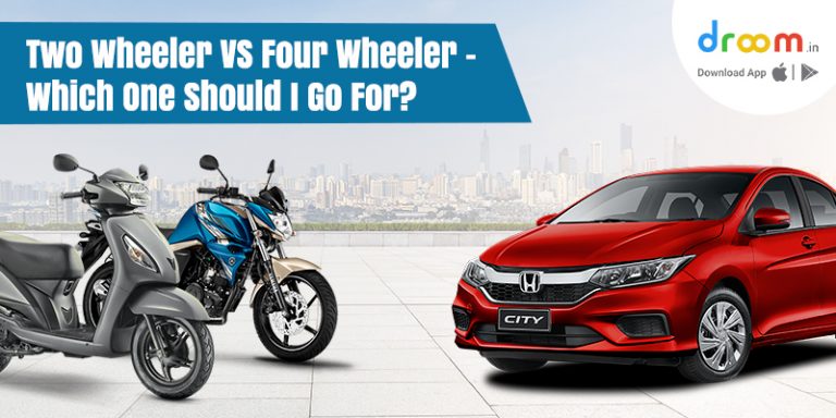 Two Wheeler VS Four Wheeler - Which One Should I Go For? | Droom
