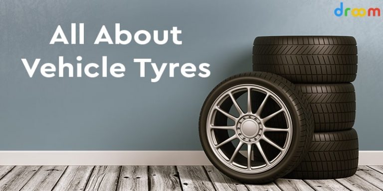 All About Vehicle Tyres - Types, Price and Benefits