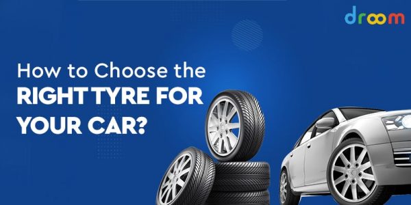 How to Choose the Right Tyre for Your Car - Car Tyre Buying Guide | Droom