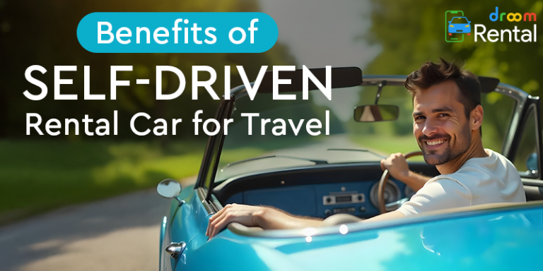 Top Benefits of Self-Driven Rental Car For Travel
